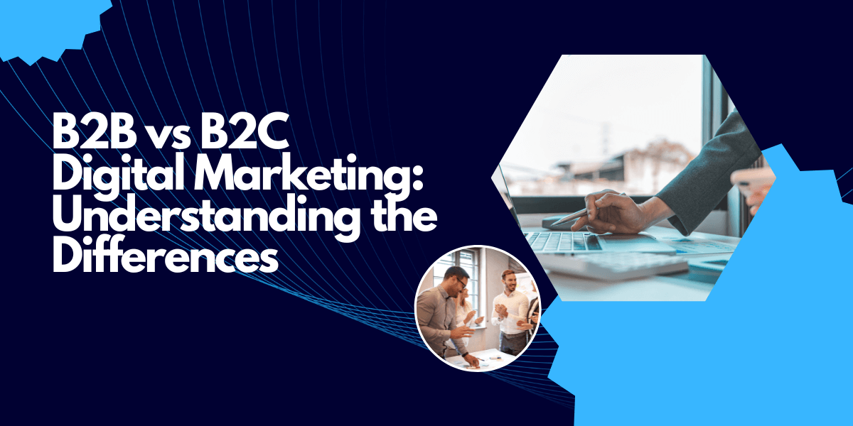 B2B vs B2C Digital Marketing: Understanding The Differences - Where Exceptional Digital ...
